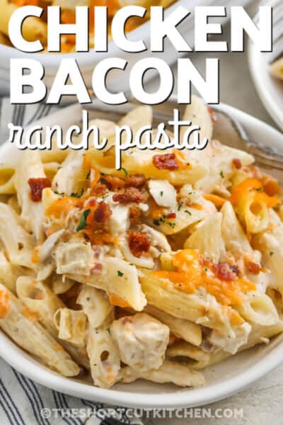 Chicken Bacon Ranch Pasta (One Dish!) - The Shortcut Kitchen