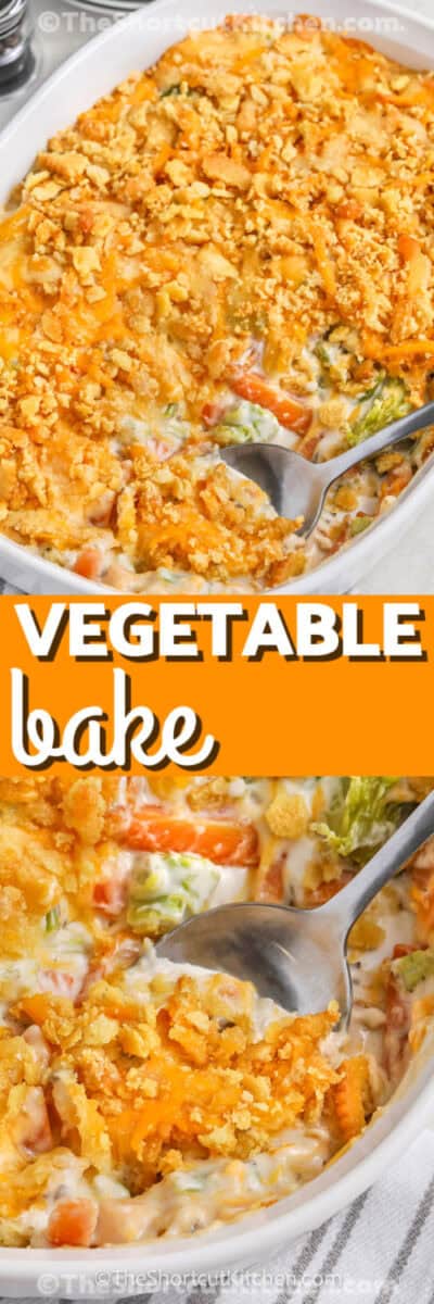 Vegetable Bake (Creamy and Crispy) - The Shortcut Kitchen