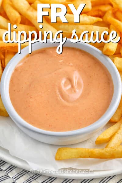 Fry Dipping Sauce (Rich and Creamy) - The Shortcut Kitchen